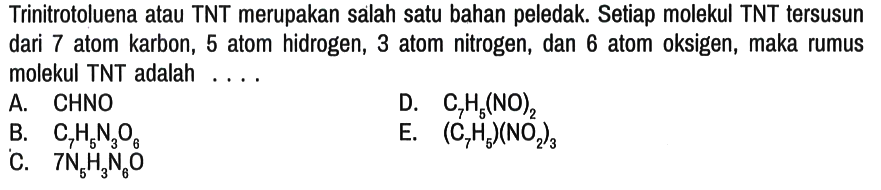 Trinitrotoluena atau TNT merupakan salah satu bahan peled...