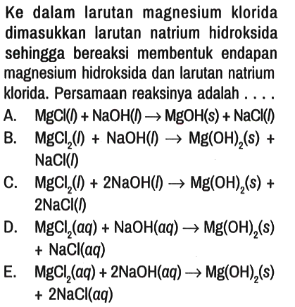 Ke dalam larutan magnesium klorida dimasukkan larutan nat...