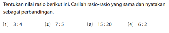 Tentukan nilai rasio berikut ini. Carilah rasio-rasio yan...