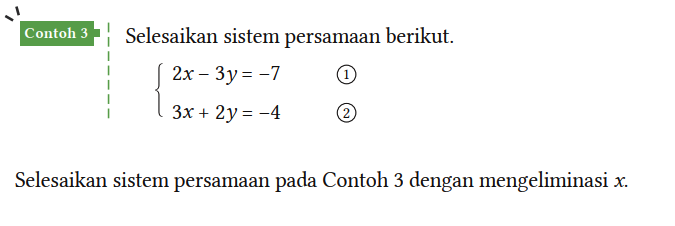 Contoh 3 Selesaikan sistem persamaan berikut. { 2x - 3y ...