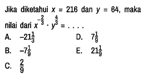 Jika diketahui x=216 dan y=64, maka nilai dari x^(-2/...