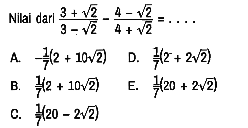 Nilai dari (3+akar(2))/(3-akar(2))-(4-akar(2))/(4+akar(2)...