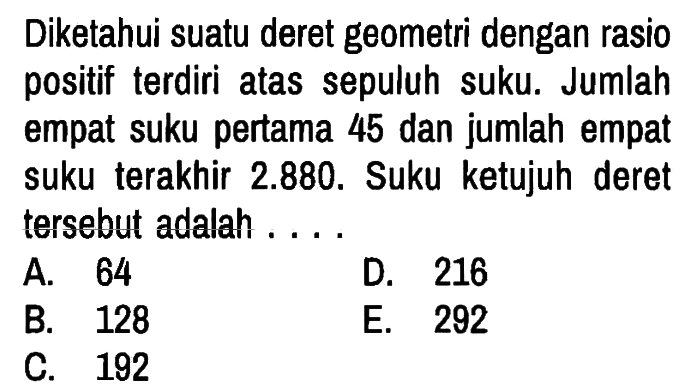 Diketahui suatu deret geometri dengan rasio positif terdi...