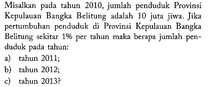 Misalkan pada tahun 2010, jumlah penduduk Provinsi Kepula...