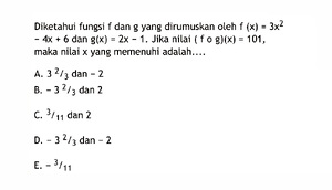 Diketahui fungsi f dan g yang dirumuskan oleh f(x)=3x^2-4...