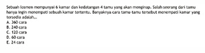 Sebuah losmen mempunyai 6 kamar dan kedatangan 4 tamu yan...