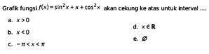 Grafik fungsi f(x)=sin^2x+x+cos^2x akan cekung ke atas un...