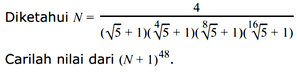 Diketahui N=4/(akar(5)+1)(5^(1/4)+1)(5^(1/8)+1)(5^(1/16)+...