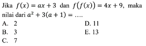 Jika f(x)=ax+3 dan f(f(x))=4x+9, maka nilai dari a^2+3(a+...