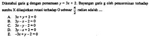 Diketahui garis g dengan persamaan y=3x+2 . Bayangan g...