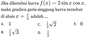 Jika diketahui kurva f(x) = 2 sin x cos x, maka gradien g...