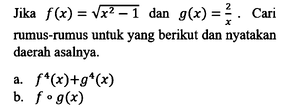 Jika f(x)=akar(x^2-1) dan g(x)=2/x. Cari rumus-rumus untu...