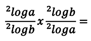 2log a/2log b x 2log b/2log a=