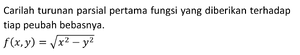 Carilah turunan parsial pertama fungsi yang diberikan ter...