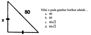 Nilai x pada gambar berikut adalah... a. 40 b. 60 c. 40 ...