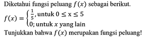 Diketahui fungsi peluang f(x) sebagai berikut. f(x)={1...
