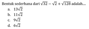 Bentuk sederhana dari akar(32)-akar(2)+akar(128) adalah....
