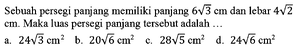 Sebuah persegi panjang memiliki panjang 6 akar(3) cm dan ...