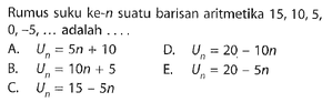 Rumus suku ke-n suatu barisan aritmetika 15, 10, 5, 0,