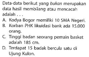 Data-data berikut yang bukan merupakan data hasil membila...