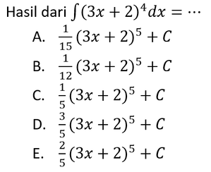 Hasil dari integral (3x+2)^4 dx=....