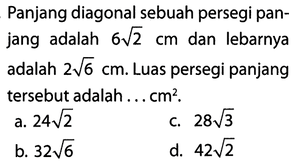 Panjang diagonal sebuah persegi panjang adalah 6 akar(2)