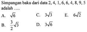Simpangan baku dari data 2,4,1,6,6,4,8,9,5 adalah....