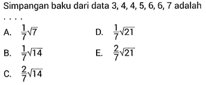 Simpangan baku dari data 3,4,4,5,6,6,7 adalah ....