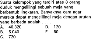 Suatu kelompok yang terdiri atas 8 orang duduk mengelilin...
