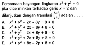 Persamaan bayangan lingkaran x^(2)+y^(2)=9 jika dicermi...
