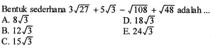Bentuk sederhana 3 akar(27) + 5 akar(3) - akar(108) + aka...