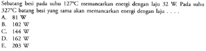 Sebatang besi pada suhu 127 C memancarkan energi dengan l...