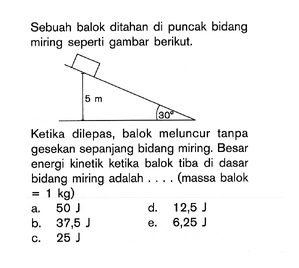 Sebuah balok ditahan di puncak bidang miring seperti gamb...