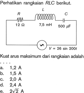 Perhatikan rangkaian RLC berikut. RLC 12 Ohm 7,5 mH 500 m...