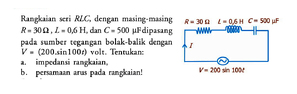 Rangkaian seri RLC, dengan masing-masing R = 30 Ohm, L