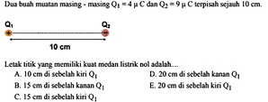 Dua buah muatan masing - masing Q1 = 4 mu C dan Q2 = 9 mu...