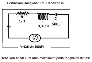 Perhatikan Rangkaian RLC dibawah ini! R C 12ohm 500muF 0,...