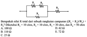 R1 R2 R3 R4 Berapakah nilai R total dari sebuah rangkai...