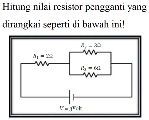 Hitung nilai resistor pengganti yang dirangkai seperti di...
