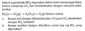 Kalium superoksida (KO2) digunakan dalam sistem penyangga...