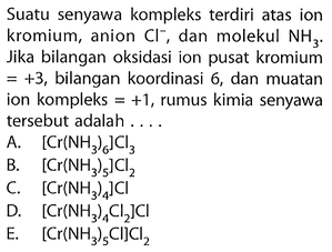 Suatu senyawa kompleks terdiri atas ion kromium, anion Cl...
