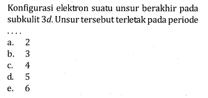 Konfigurasi elektron suatu unsur berakhir pada subkulit ...