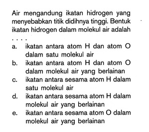 Air mengandung ikatan hidrogen yang menyebabkan titik did...