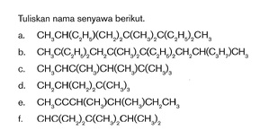 Tuliskan nama senyawa berikut. a. CH3CH(C2H5)(CH2)2C(CH3)...