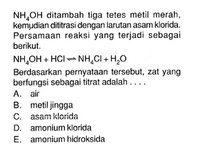 NH4OH ditambah tiga tetes metil merah, kemudian dititra...