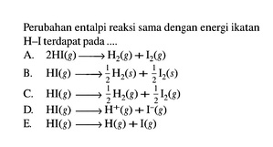 Perubahan entalpi reaksi sama dengan energi ikatan H-I te...