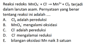 Reaksi redoks MnO4^-+Cl^- -> Mn^2++Cl2 terjadi dalam la...