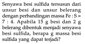 Senyawa besi sulfida tersusun dari unsur besi dan unsur b...