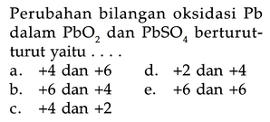 Perubahan bilangan oksidasi Pb dalam PbO2 dan PbSO4 b...