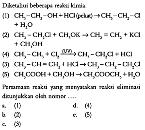 Diketahui beberapa reaksi kimia. (1) CH3-CH2-OH+HCl (pek...